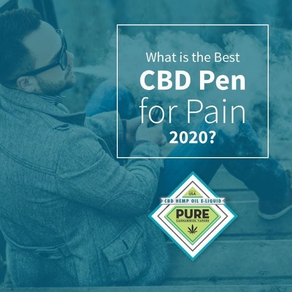 What is the Best CBD Pen for Discomfort? [2023] | Pure Now
